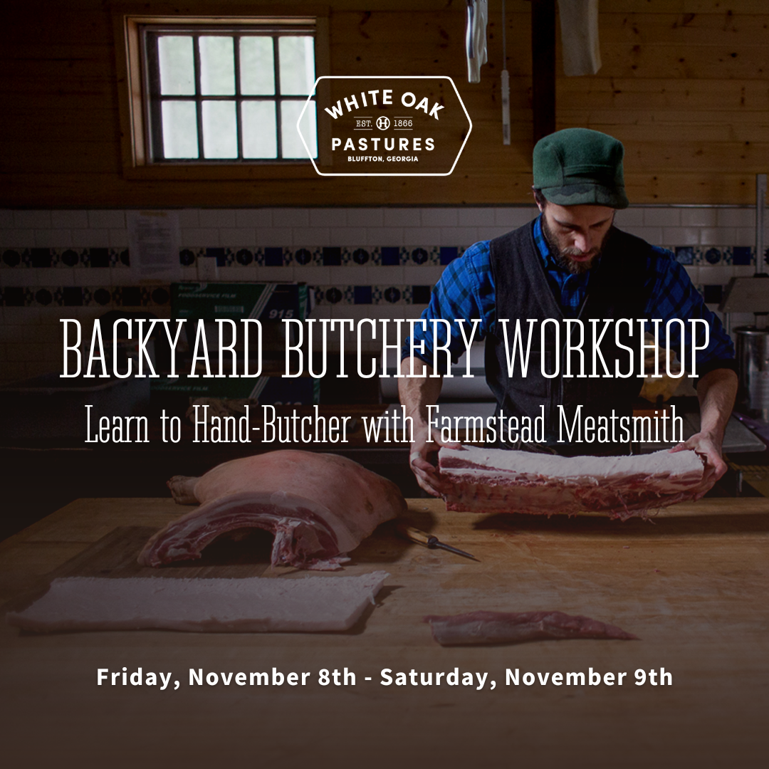 Backyard Butchery Workshop – White Oak Pastures